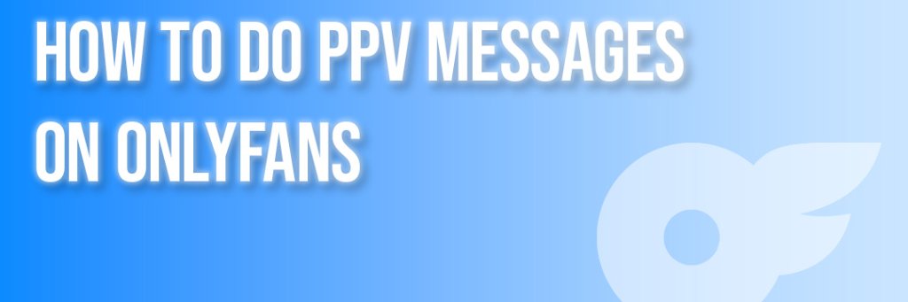 How to Do PPV Messages on OnlyFans | Divafluence