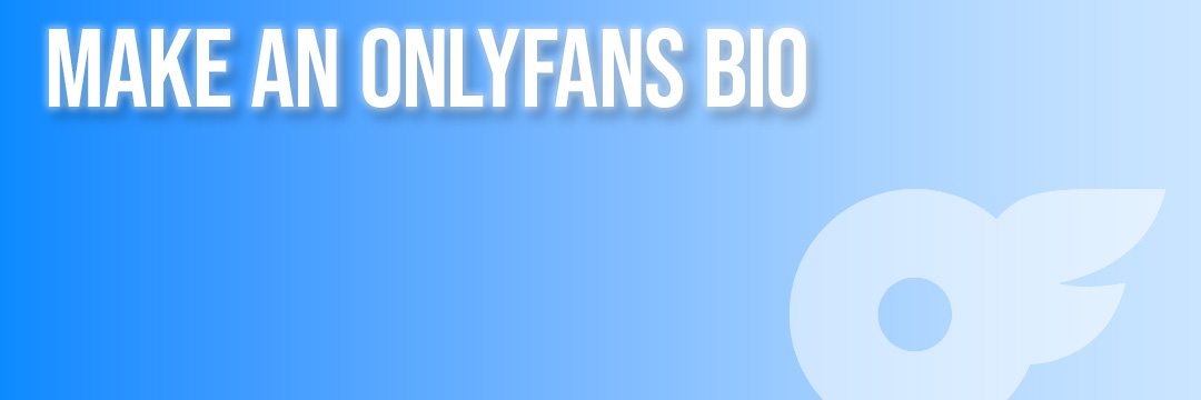 Make an OnlyFans Bio | Divafluence