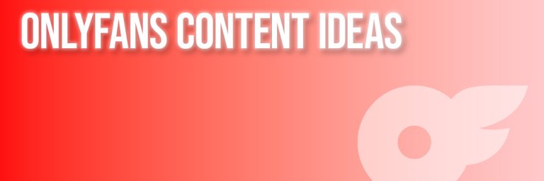 OnlyFans Content Ideas | Divafluence