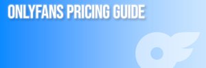 OnlyFans Pricing Guide | Divafluence